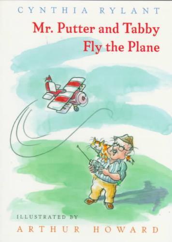 Mr. Putter and Tabby Fly the Plane, Cynthia Rylant, Arthur Howard ...