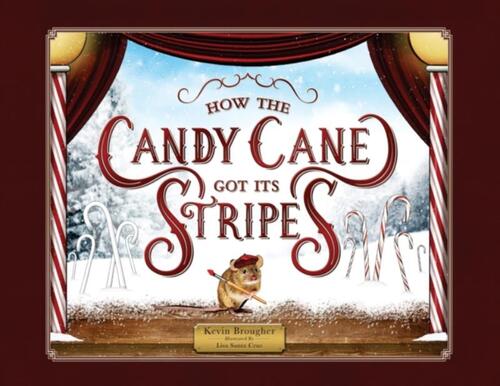 How the Candy Cane Got Its Stripes, Kevin Brougher | Boek ...