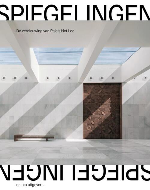 De vernieuwing van Paleis Het Loo, Michel van Maarseveen, Wim Pijbes ...