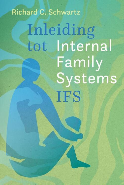 Inleiding tot Internal Family Systems (IFS), Richard C. Schwartz | Boek ...
