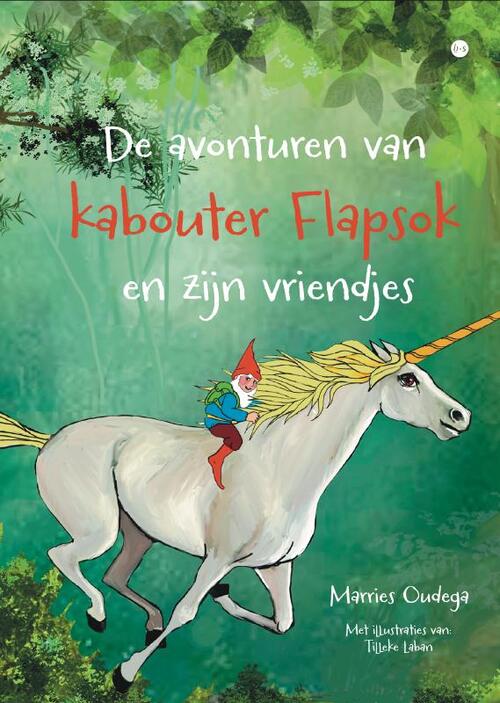 De avonturen van kabouter Flapsok en zijn vriendjes, Marries Oudega ...