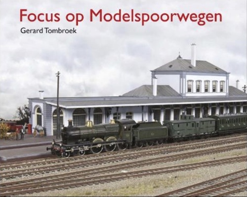 Focus op modelspoorwegen, Gerard Tombroek | Boek | 9789492040688 | ReadShop