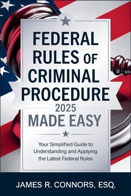 Federal Rules of Criminal Procedure 2025 Made Easy: Your Simplified ...