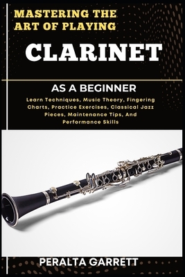 Mastering the Art of Playing Clarinet as a Beginner: Learn Techniques ...