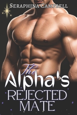 The Alpha's Rejected Mate: Rejected Mate Secret Baby Pregnancy Werewolf ...